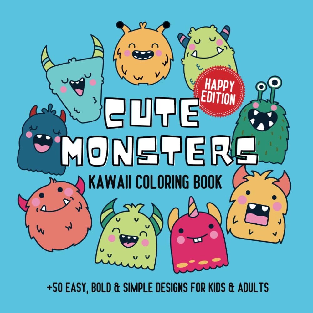 Cute Monsters Kawaii Coloring Book: +50 Easy, Bold & Simple Designs for ...