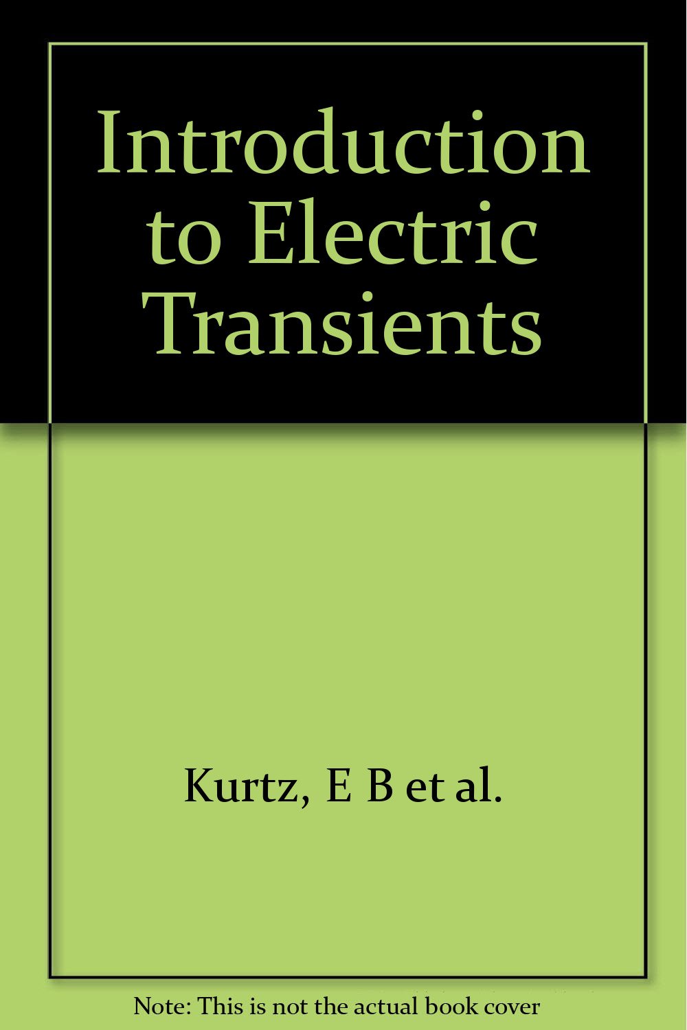 Introduction to Electric Transients: Kurtz, edwin and George F ...