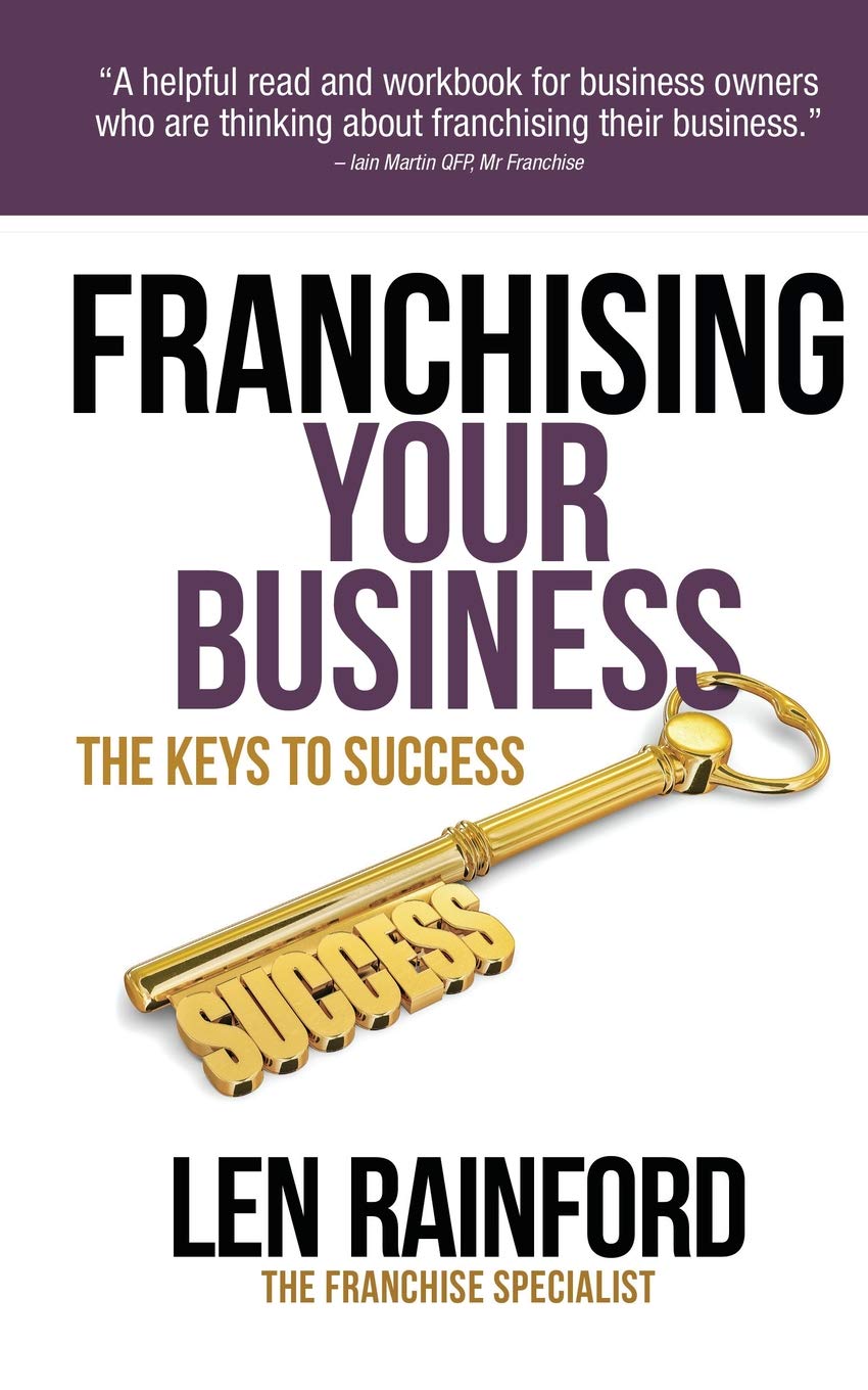 Franchising Your Business - The Keys to Success: Amazon.co.uk: Rainford ...