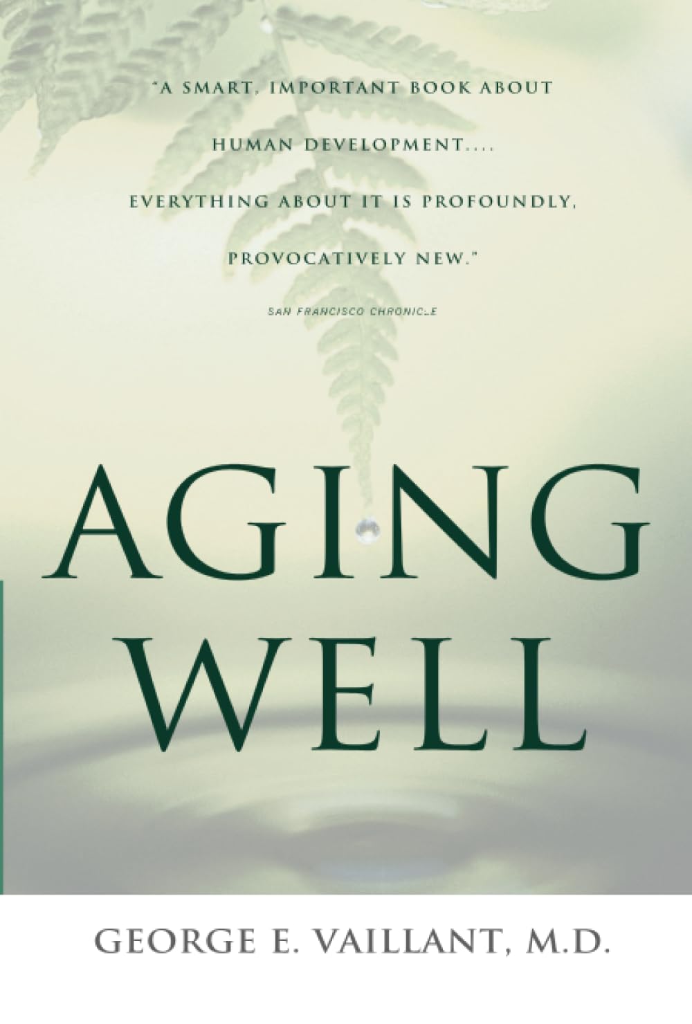 Aging Well: Surprising Guideposts to a Happier Life from the Landmark ...