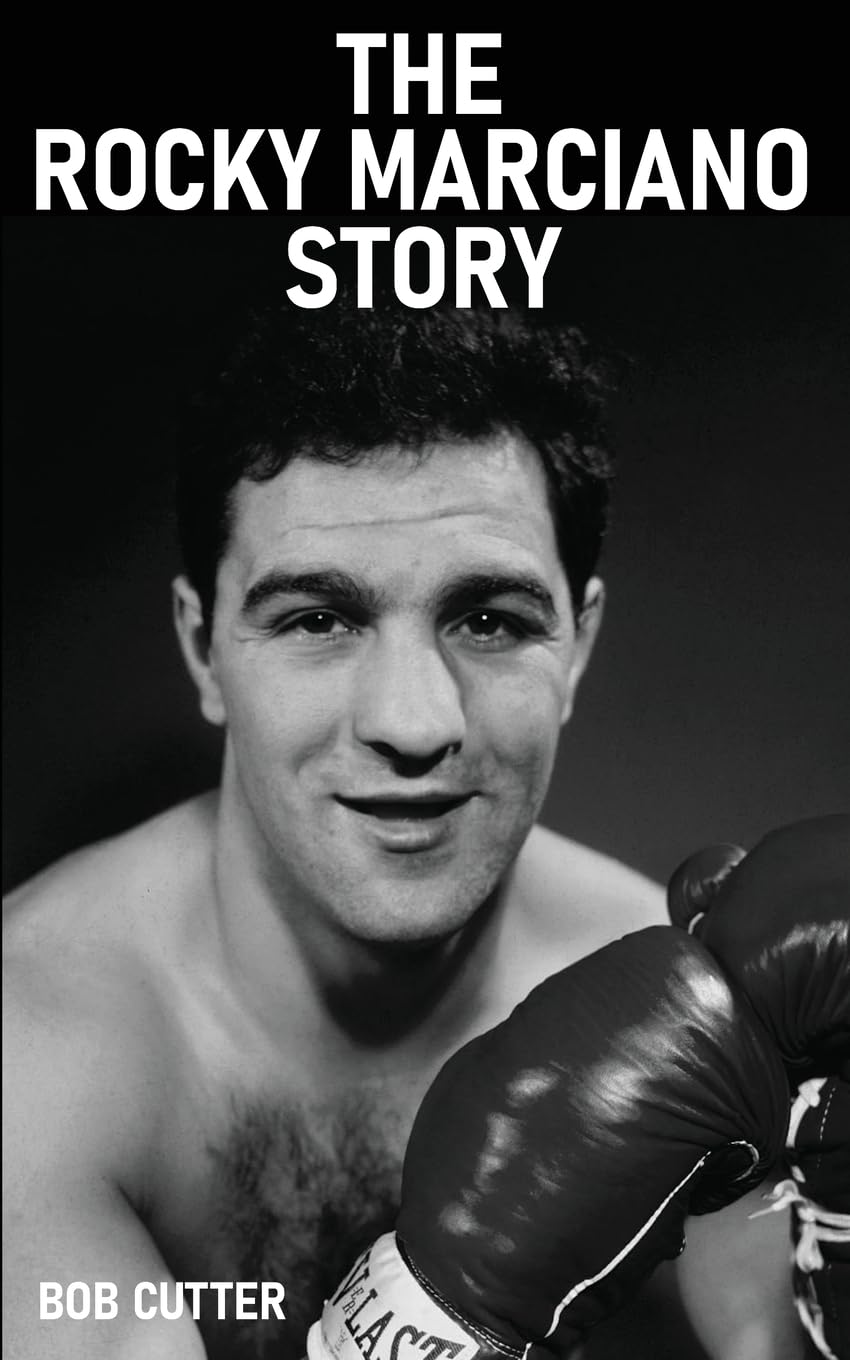 Amazon.com: The Rocky Marciano Story: 9781961301375: Cutter, Bob: Books