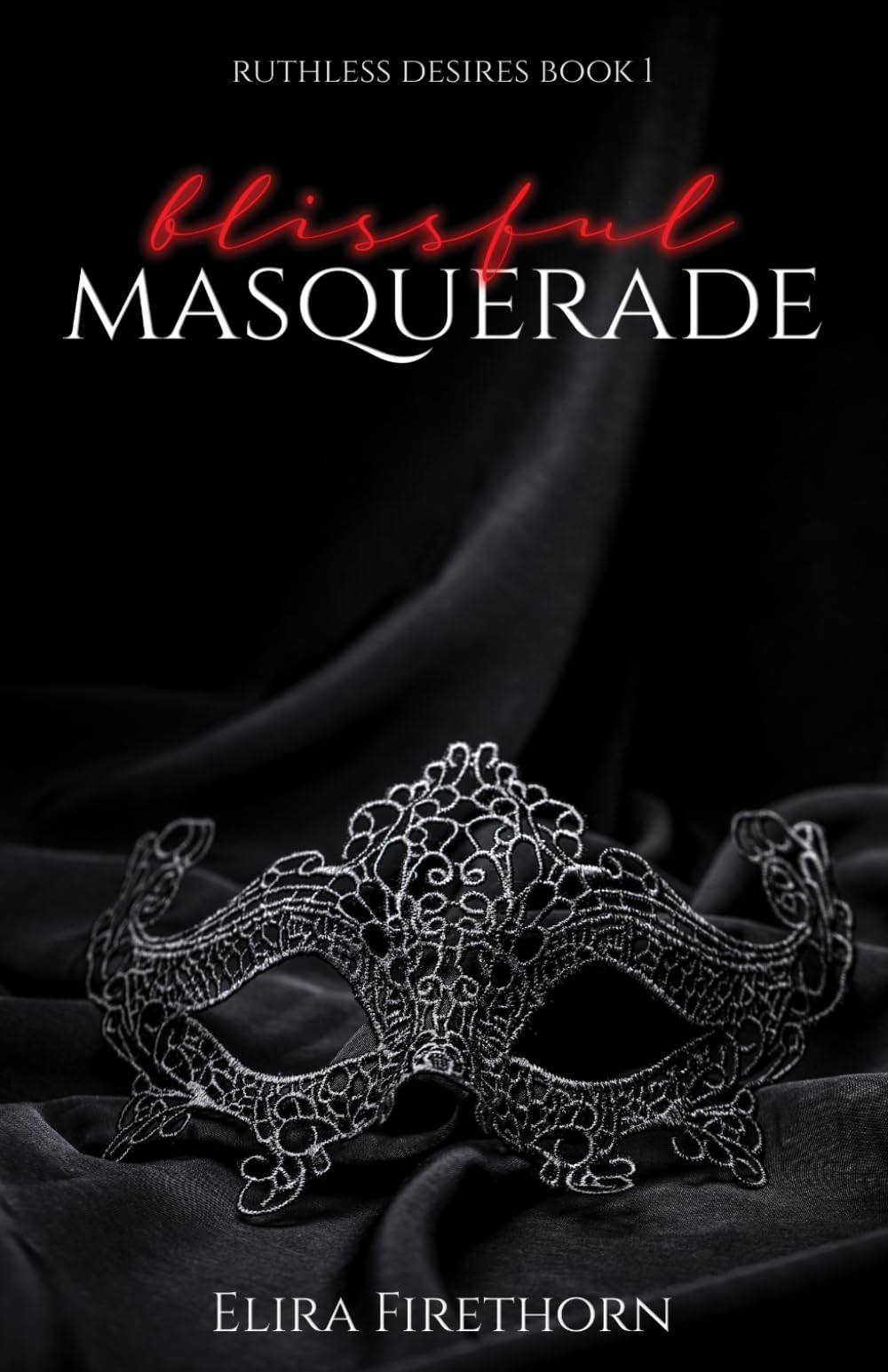 Amazon.com: Blissful Masquerade (Ruthless Desires): 9798989191123 ...