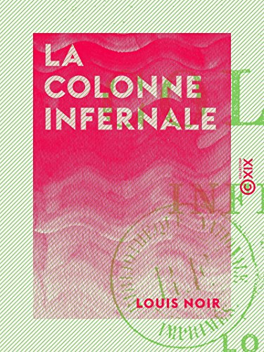 La Colonne infernale (French Edition) - Kindle edition by Noir, Louis ...