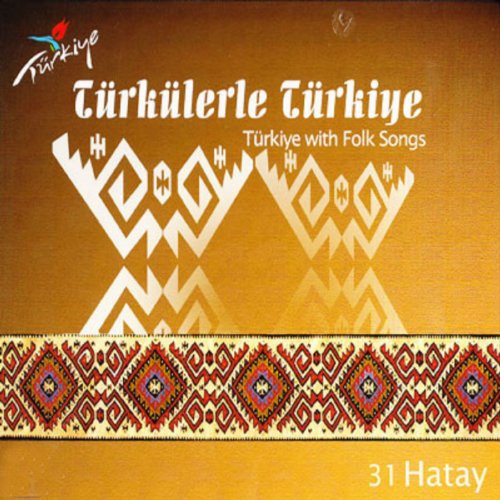Play Türkülerle Türkiye: Hatay (Vol. 31) by VARIOUS ARTISTS on Amazon Music