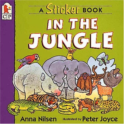 In the Jungle: A Sticker Book: Nilsen, Anna, Joyce, Peter ...