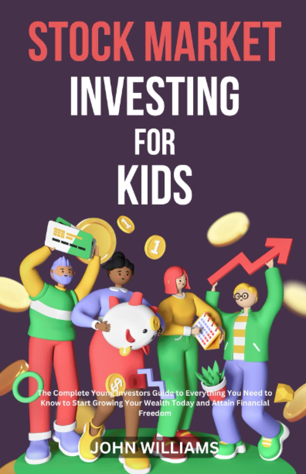 STOCK MARKET INVESTING FOR KIDS: The Complete Young Investors Guide to ...