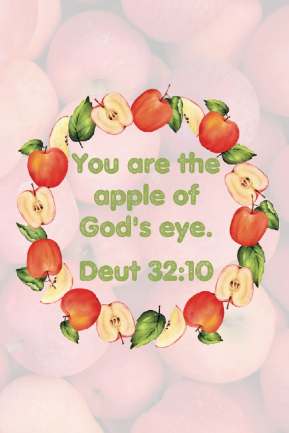 Amazon.com: Deuteronomy 32:10 - You are the apple of God's eye - 120 ...
