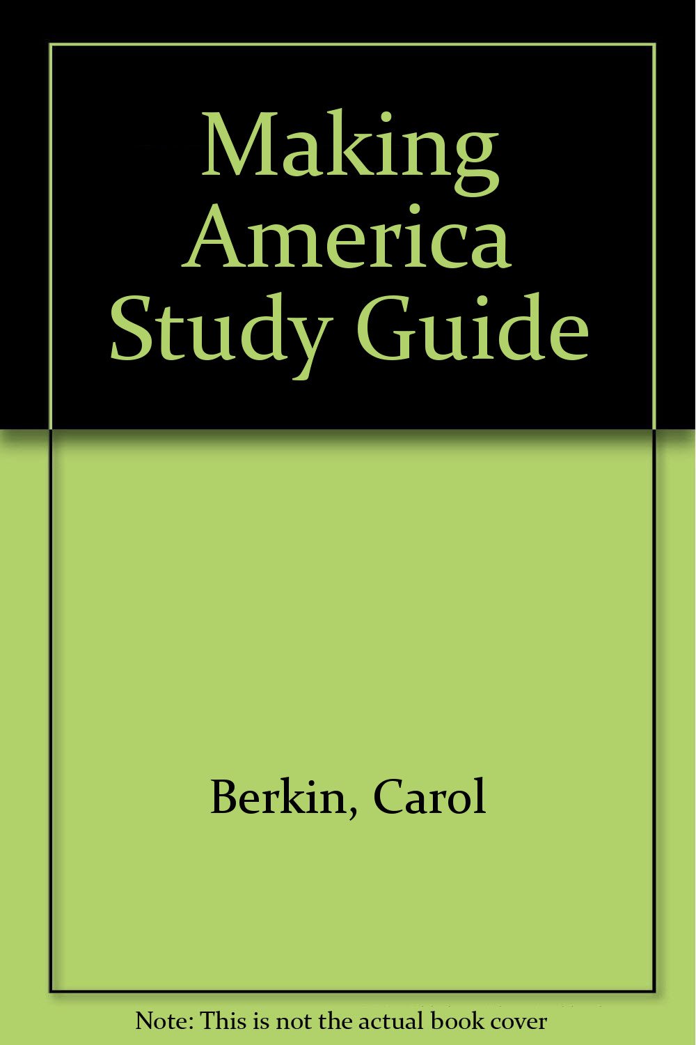 Making America Study Guide: Berkin, Carol: 9780395502501: Amazon.com: Books
