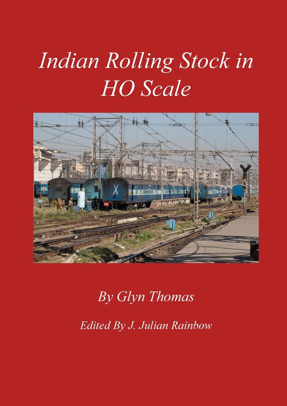 Indian Rolling Stock in HO Scale: Amazon.co.uk: Thomas, Glyn, Rainbow ...