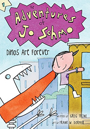 Dinos Are Forever (1) (The Adventures of Jo Schmo): Trine, Greg, Dormer ...