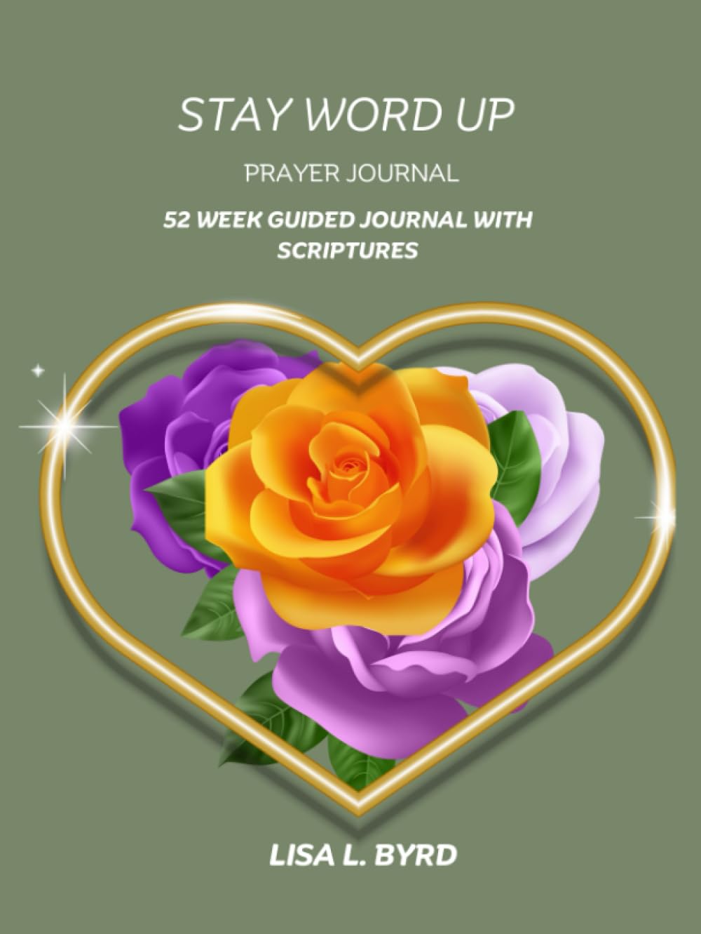 STAY WORD UP Prayer Journal: Byrd, Lisa L: 9798218249724: Amazon.com: Books