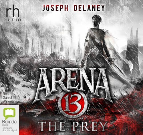 Amazon.com: Arena 13: The Prey: 9781786140463: Joseph Delaney: Books