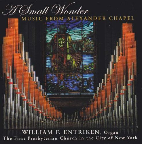 Lubeck, Bach, Clerambault, William Entriken - A Small Wonder : Music ...