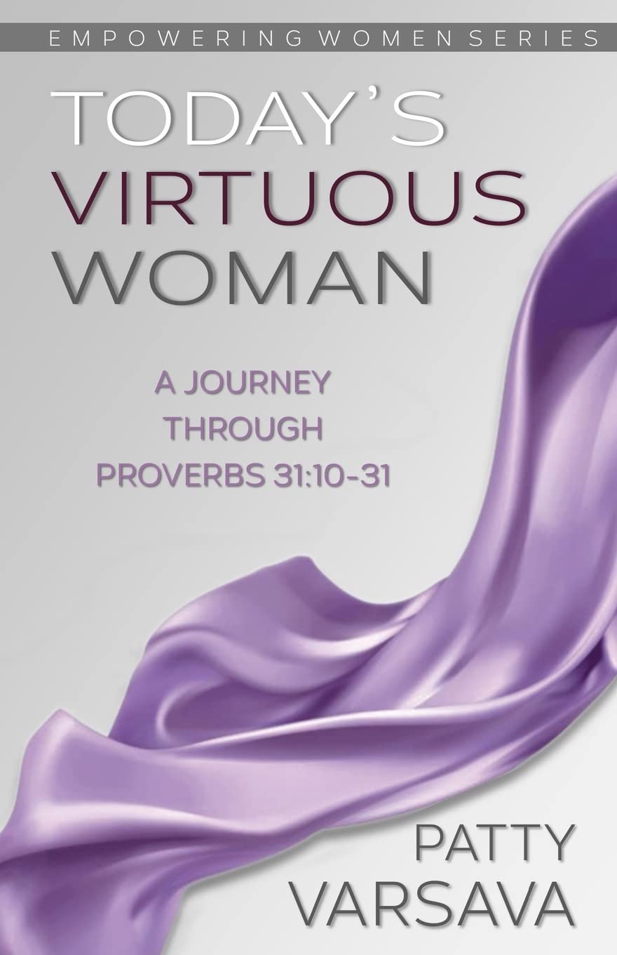 Today's Virtuous Woman: A Journey Through Proverbs 31:10-31 (Today's ...