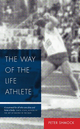 The Way of the Life Athlete - Kindle edition by Shmock, Peter, Ohno ...