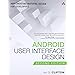 Android User Interface Design: Turning Ideas and Sketches into Beautifully Designed Apps ...