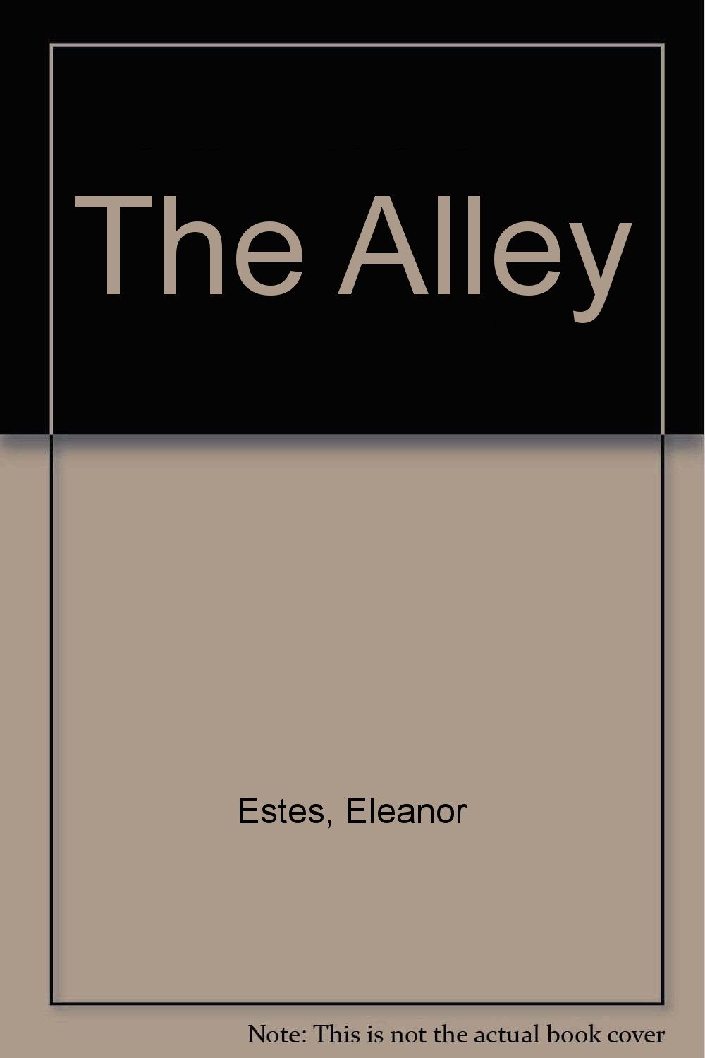 The Alley: Eleanor Estes, Edward Ardizzone: Amazon.com: Books
