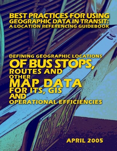 Buy Best Practices for Using Geographic Data in Transit: A Location ...