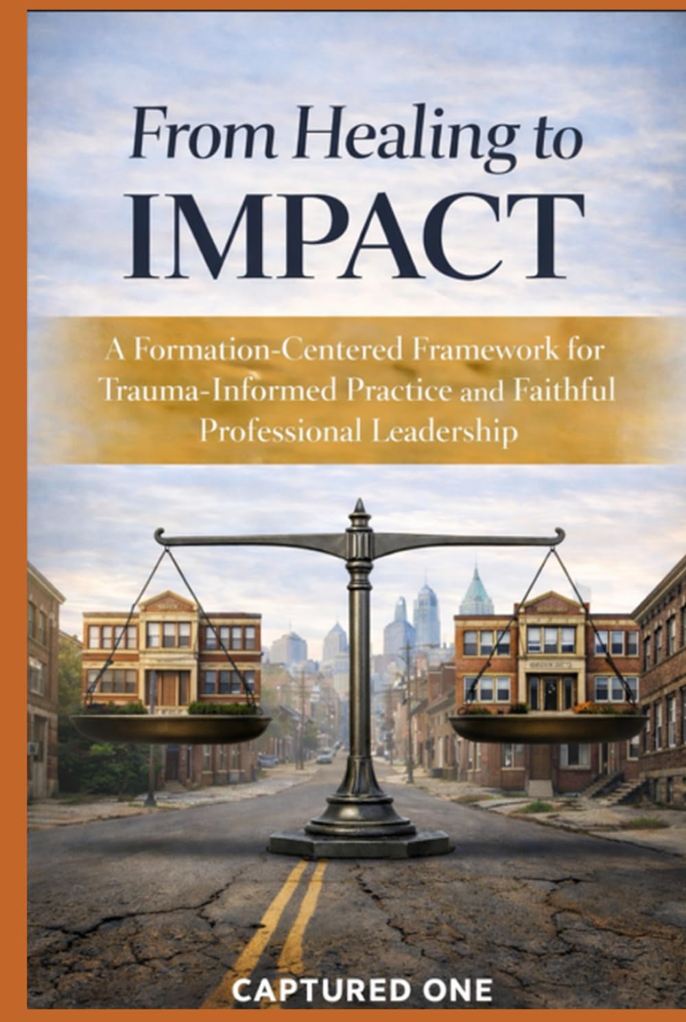 From Healing to Impact: A Formation-Centered Framework for Trauma ...