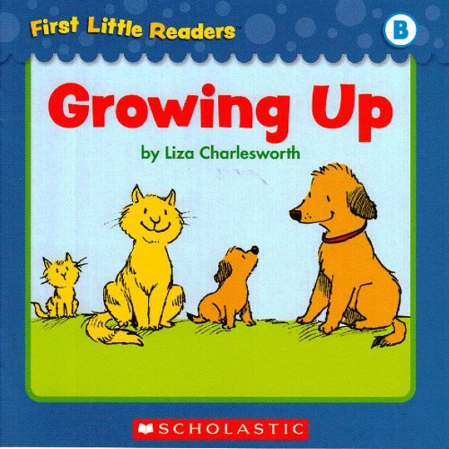Growing Up (First Little Readers; Level B): Liza Charlesworth ...