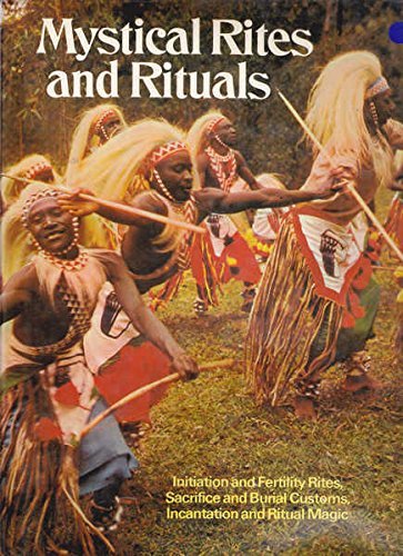 Mystical rites and rituals: Initiation and fertility rites, sacrifice ...
