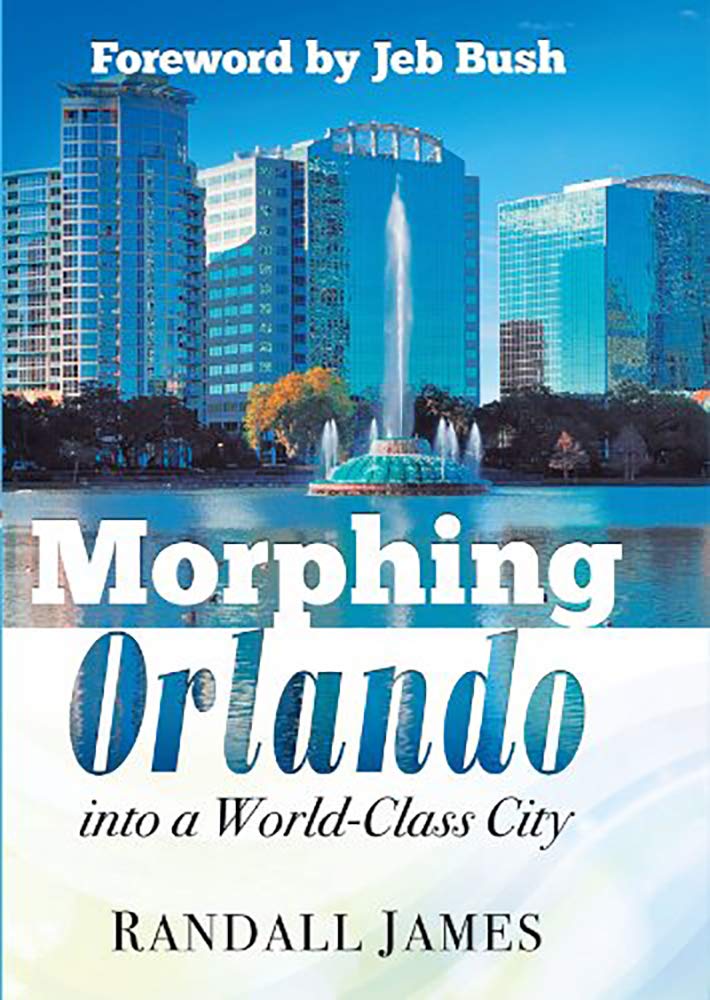 Morphing Orlando: Into a World-Class City: James, Randall ...