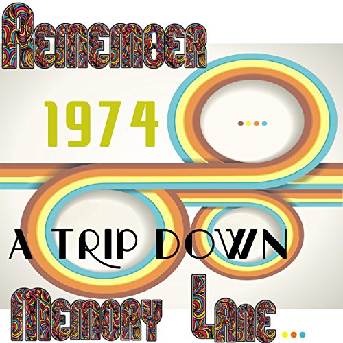 Play Remember 1974: A Trip Down Memory Lane... by The Memory Lane on ...