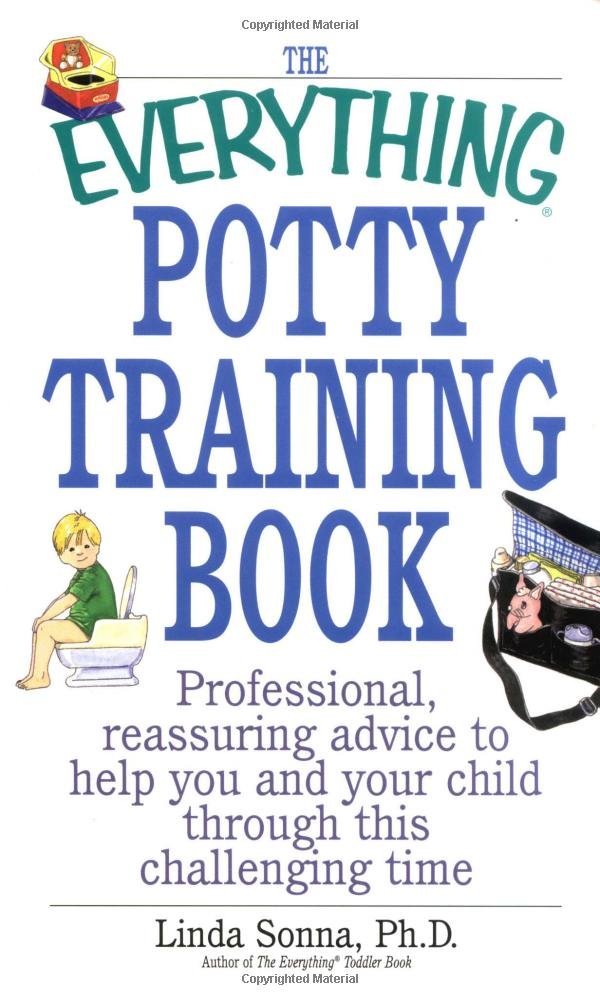 The Everything Potty Training Book: Professional, Reassuring Advice to ...