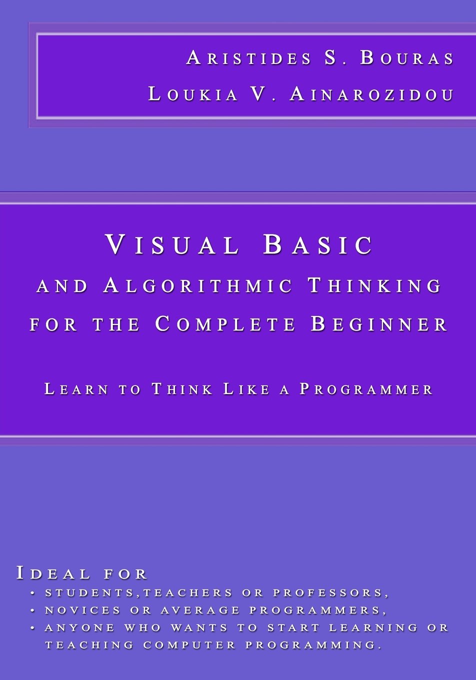 Visual Basic and Algorithmic Thinking for the Complete Beginner: Learn ...