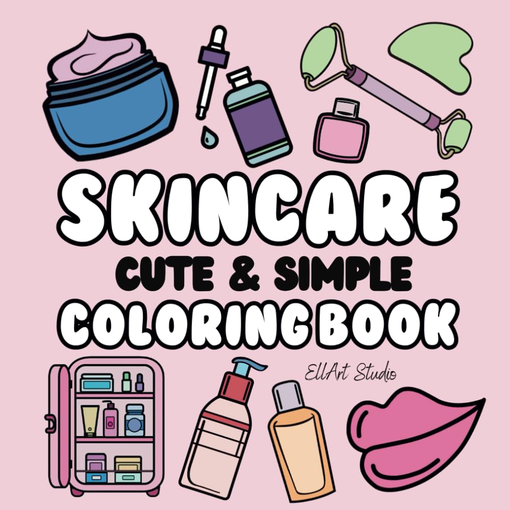 Cute and Simple Skincare Coloring Book: Easy to Color, Large Glow ...