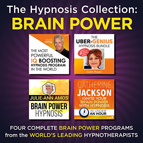 The Hypnosis Collection - Brain Power: Four Complete Life-Changing Hypnosis Programs for a ...