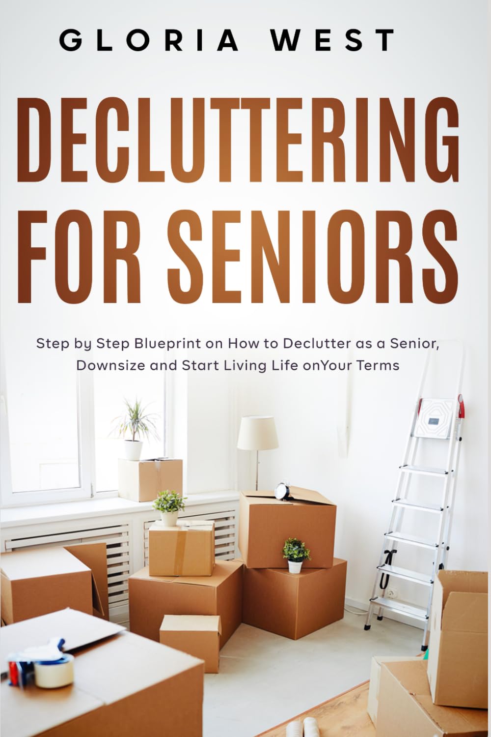 Decluttering For Seniors: Step by Step Blueprint on How to Declutter as a Senior, Downsize and ...