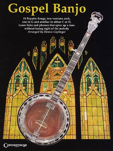 Amazon.com: Gospel Banjo: 9781574240719: Caplinger, Dennis, Caplinger ...