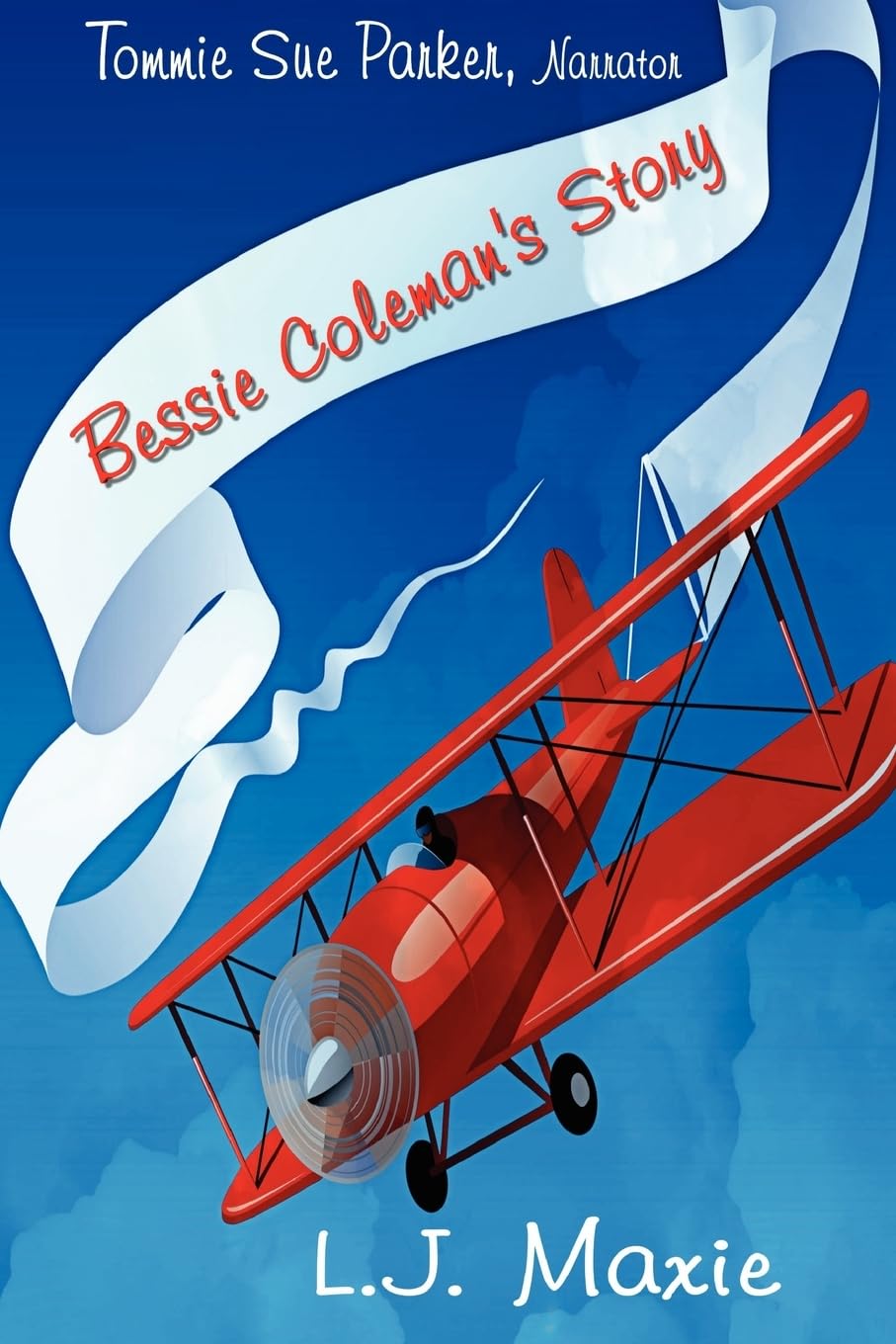 Bessie Coleman's Story: The Bessie Coleman Story: Maxie, Mrs. L. J ...