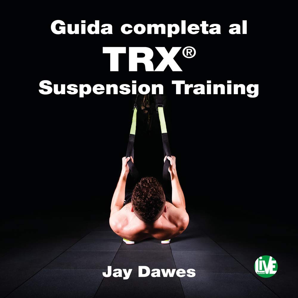 Guida completa al trx suspension training : Dawes, Dawes: Amazon.it: Libri