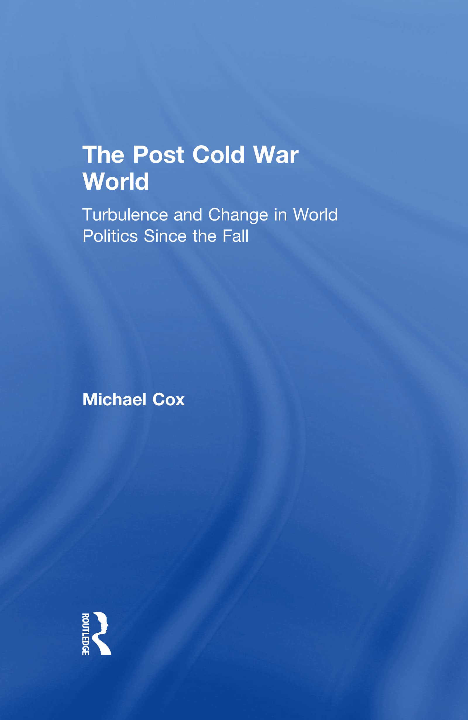Amazon.com: The Post Cold War World: Turbulence and Change in World ...