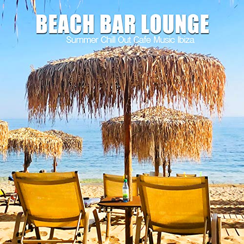 Play Beach Bar Lounge (Summer Chill Out Cafe Music Ibiza) by VARIOUS ...