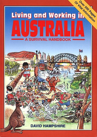 Living and Working in Australia: A Survival Handbook (Living and ...