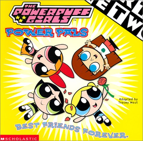 Powerpuff Girls 8x8 #13: Power Pals: West, Tracey: 9780439372299 ...