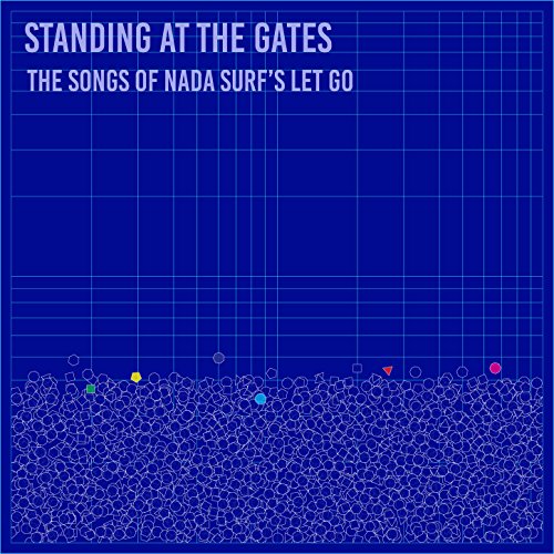 Play Standing at the Gates: The Songs of Nada Surf's Let Go by VARIOUS ...