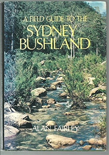 A field guide to the Sydney bushland: Fairley, Alan: 9780727001498 ...