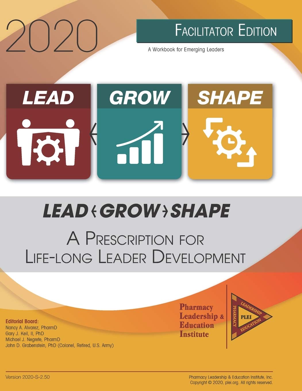 Lead-Grow-Shape (Facilitator Edition): 2020 Workbook: A Prescription ...