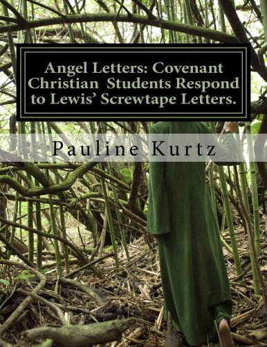 Angel Letters: Covenant Christian Students Respond to Lewis' Screwtape ...