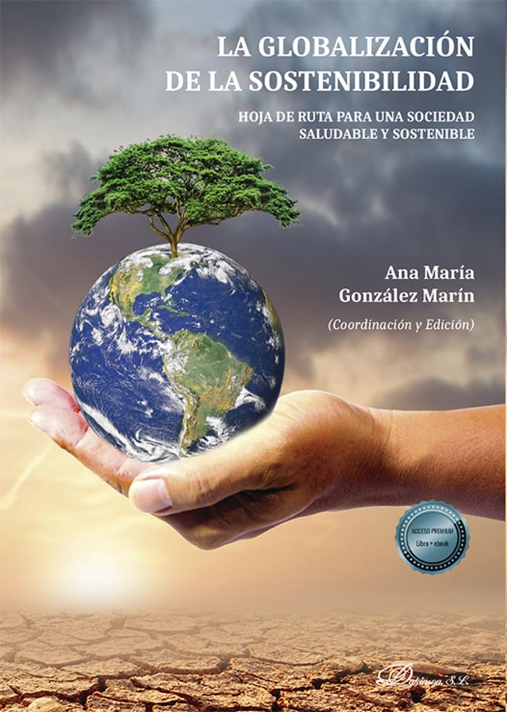 La globalización de la sostenibilidad: Hoja de ruta para una sociedad ...