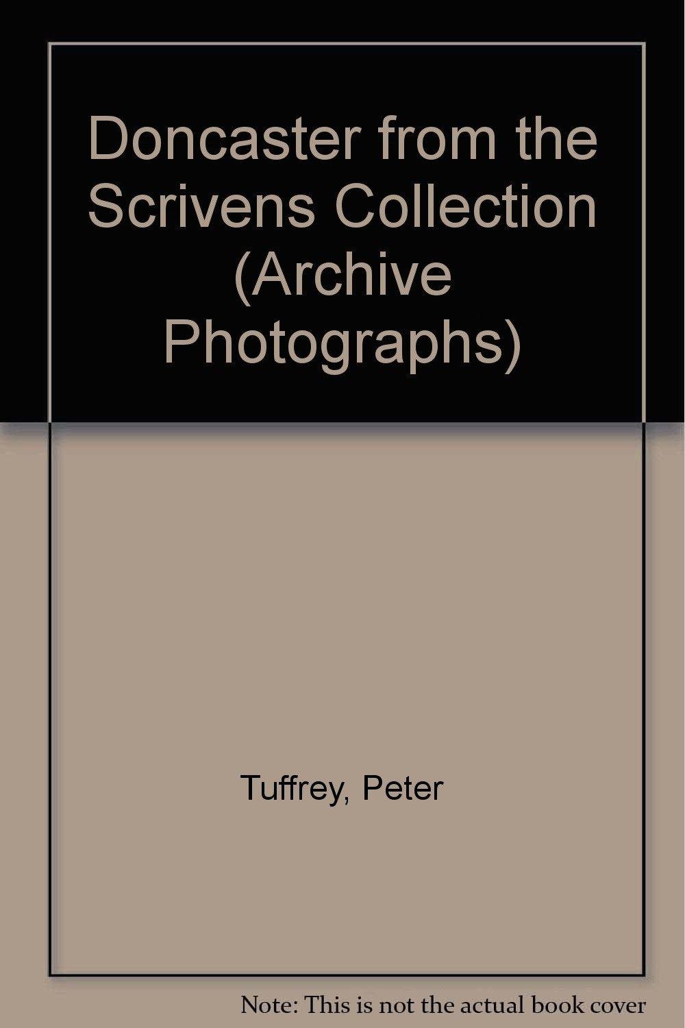 Doncaster (Archive Photographs): Peter Tuffrey: 9780752407203: Amazon ...