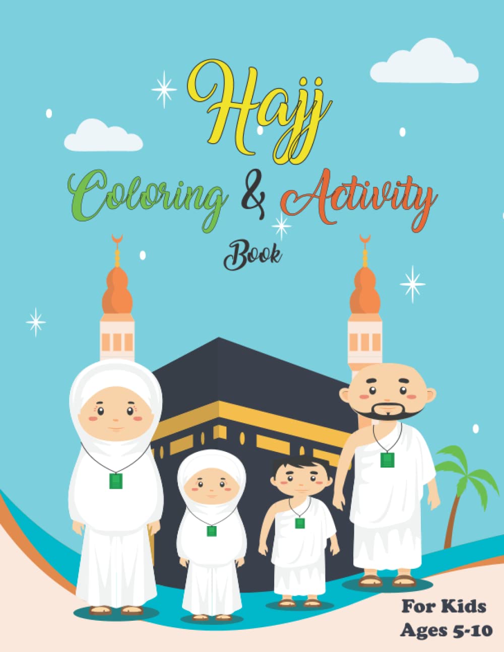 Buy Hajj Coloring & Activity Book for Kids Ages 5-10: Coloring pages ...