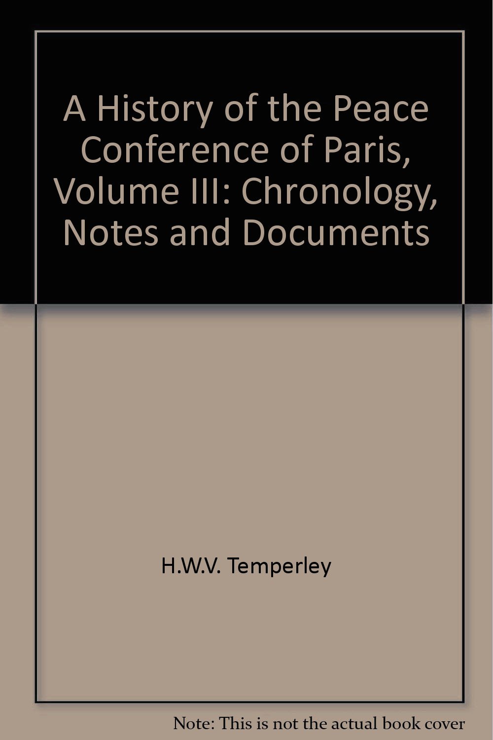 A History of the Peace Conference of Paris, Volume: Amazon.com: Books