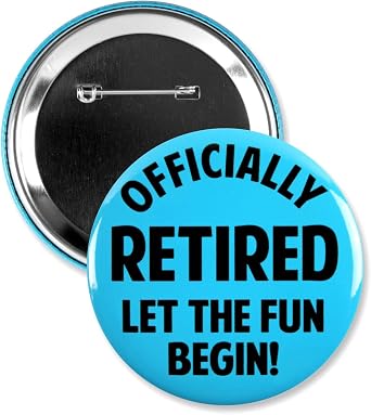 Amazon.com: 1 Pack - Officially Retired Let The Fun Begin Pinback ...