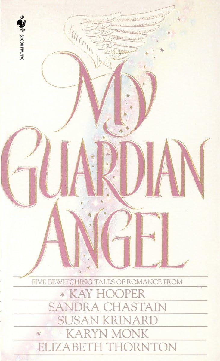 My Guardian Angel: Five Bewitching Tales of Romance: Chastain, Sandra ...