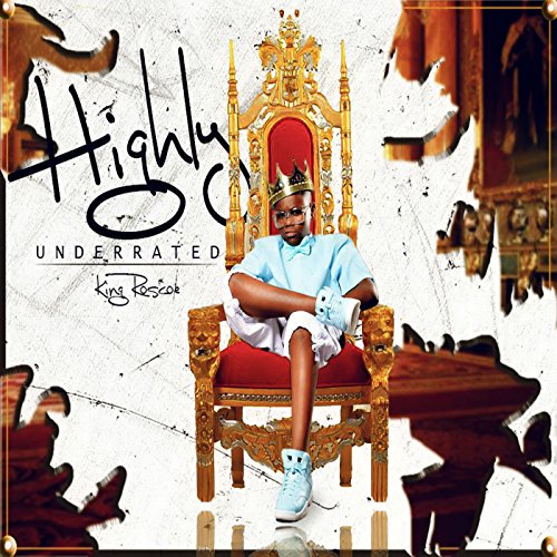 Play Highly Underrated by King Roscoe on Amazon Music